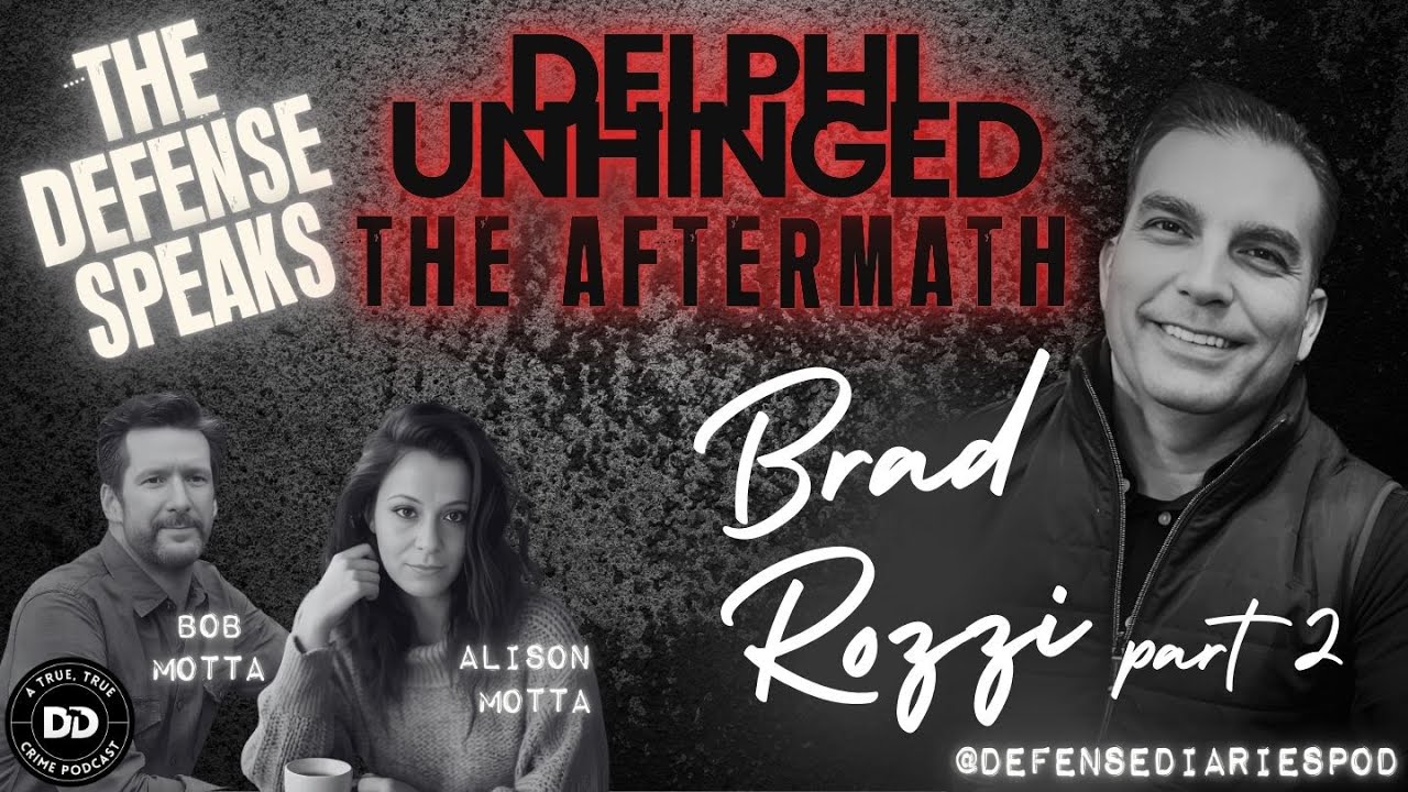 DELPHI UNHINGED: THE DEFENSE SPEAKS: PART 2 OF INTERVIEW OF BRAD ROZZI ...