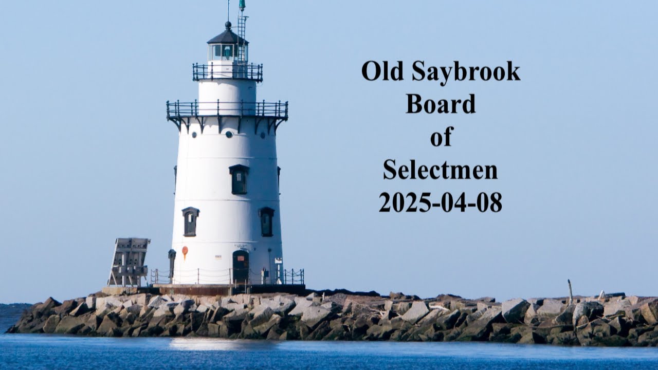 Old Saybrook Board of Selectmen April 8, 2025 - YouTube