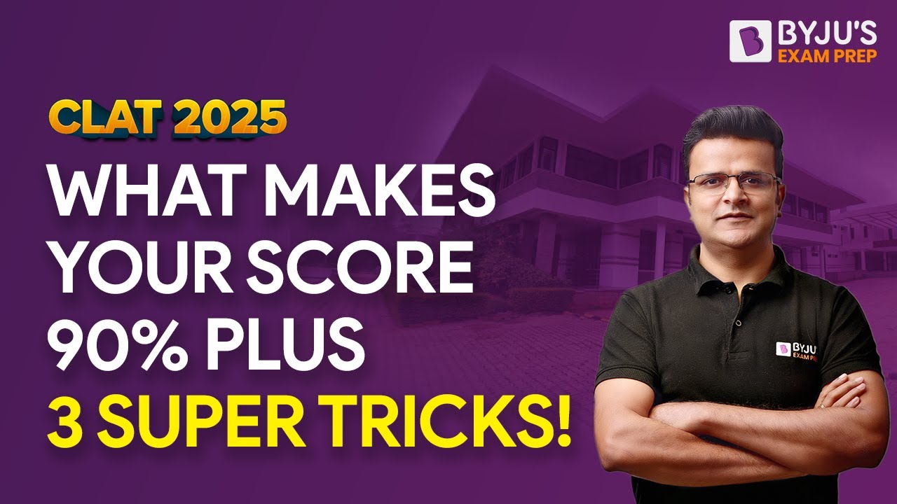 What makes your score 90% Plus | 3 Super Tips for CLAT aspirants | BYJU ...