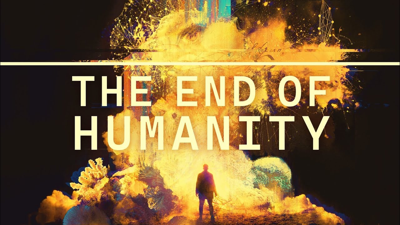 THE END OF HUMANITY (2024) - YouTube