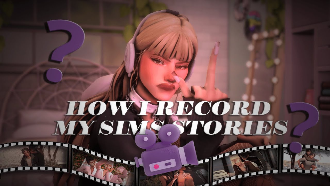 How I Record My Sims 4 Stories / Tutorial 🎬 - YouTube