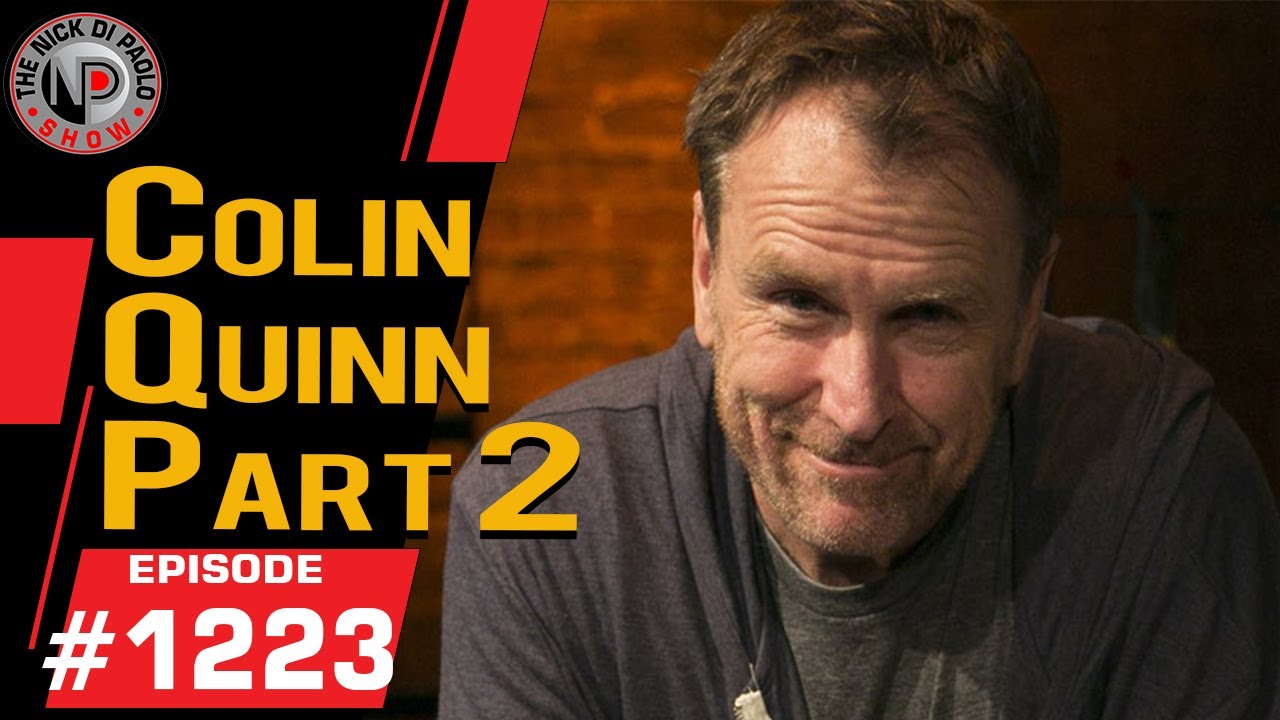 The Nick Di Paolo Show - "Colin Quinn Part 2"- "YouTube Friendly ...