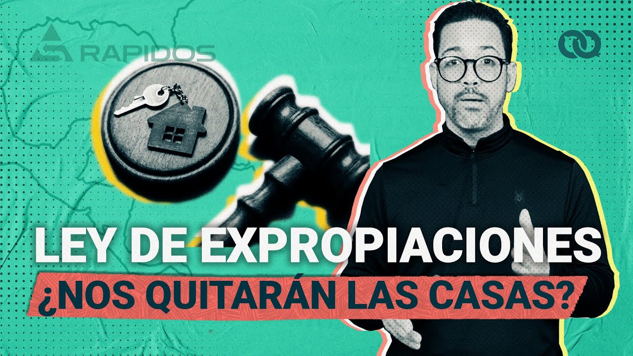 Ley de expropiaciones: ¿Nos quitarán las casas? - YouTube