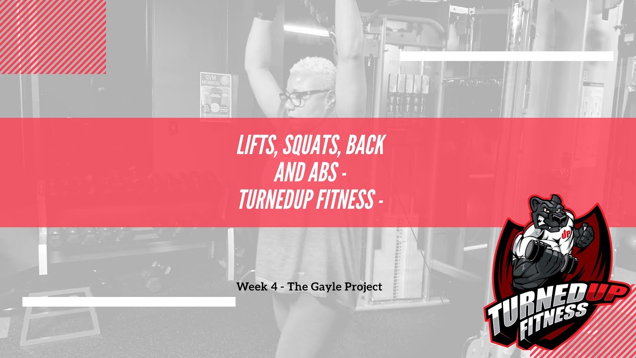 Lifts, Squats, Back and Abs - Turnedup Fitness -Week 4 - The Gayle ...