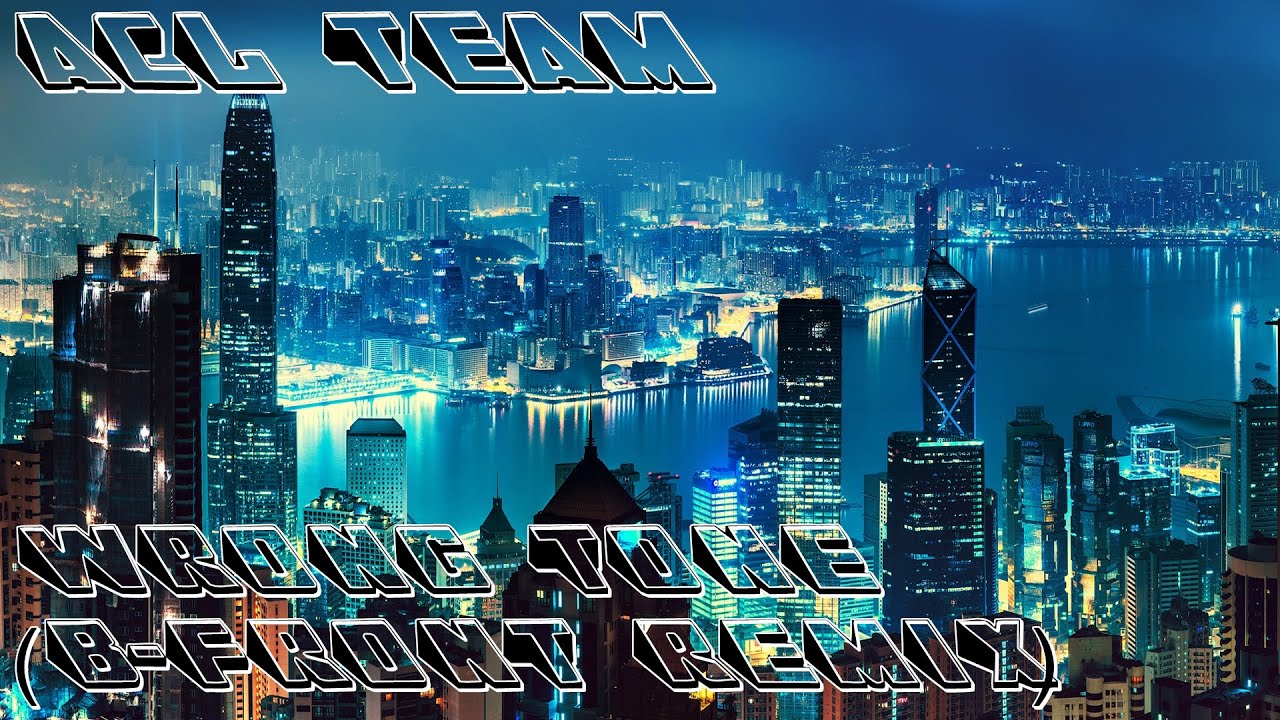 ACL Team - Wrong Tone (B-Front Remix) - YouTube