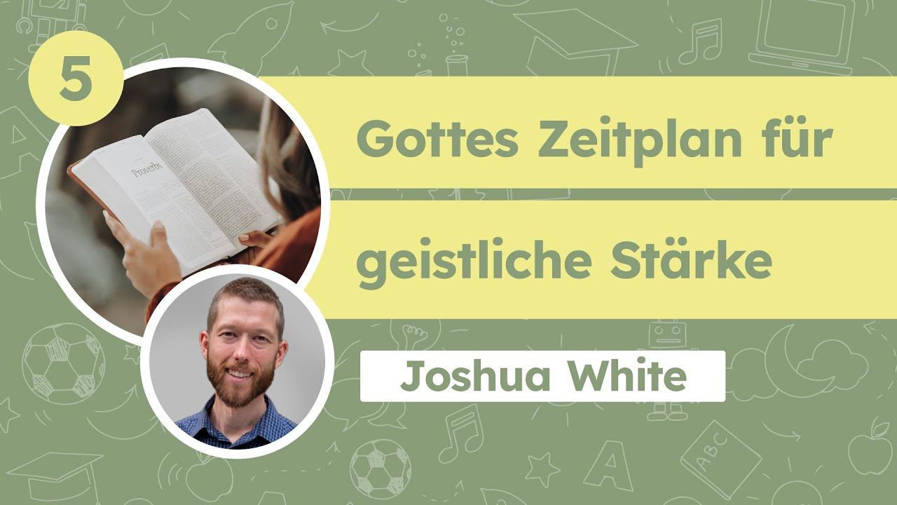 5. Gottes Zeitplan für geistliche Stärke # Bildung für die Ewigkeit ...