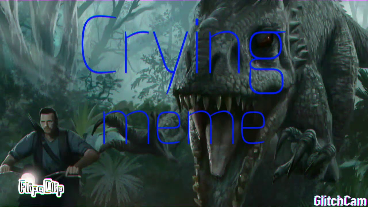 ||Crying||MEME|| 《Jurassic world 》《Indominus rex》||Old|| - YouTube