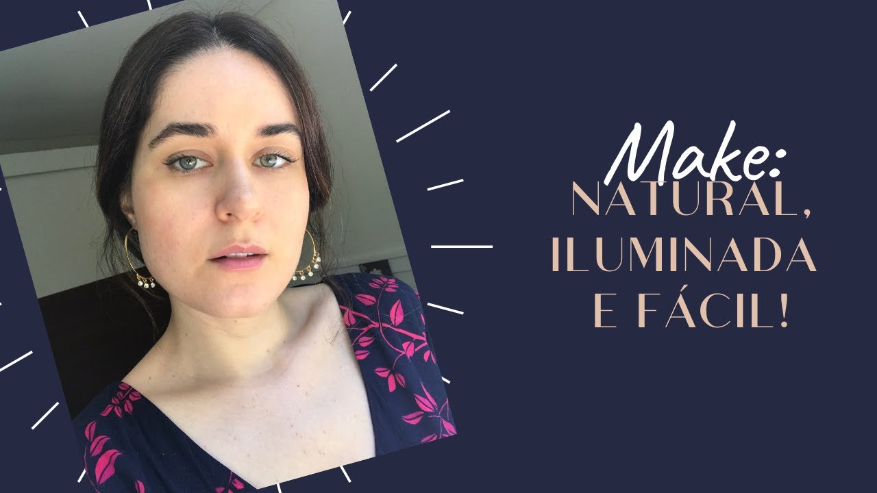 Make NATURAL, ILUMINADA e FÁCIL! - YouTube