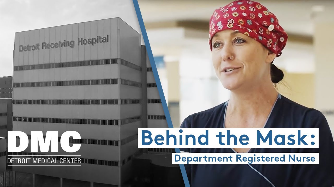 Behind the Mask: Emergency Department Registered Nurse | DMC Detroit ...