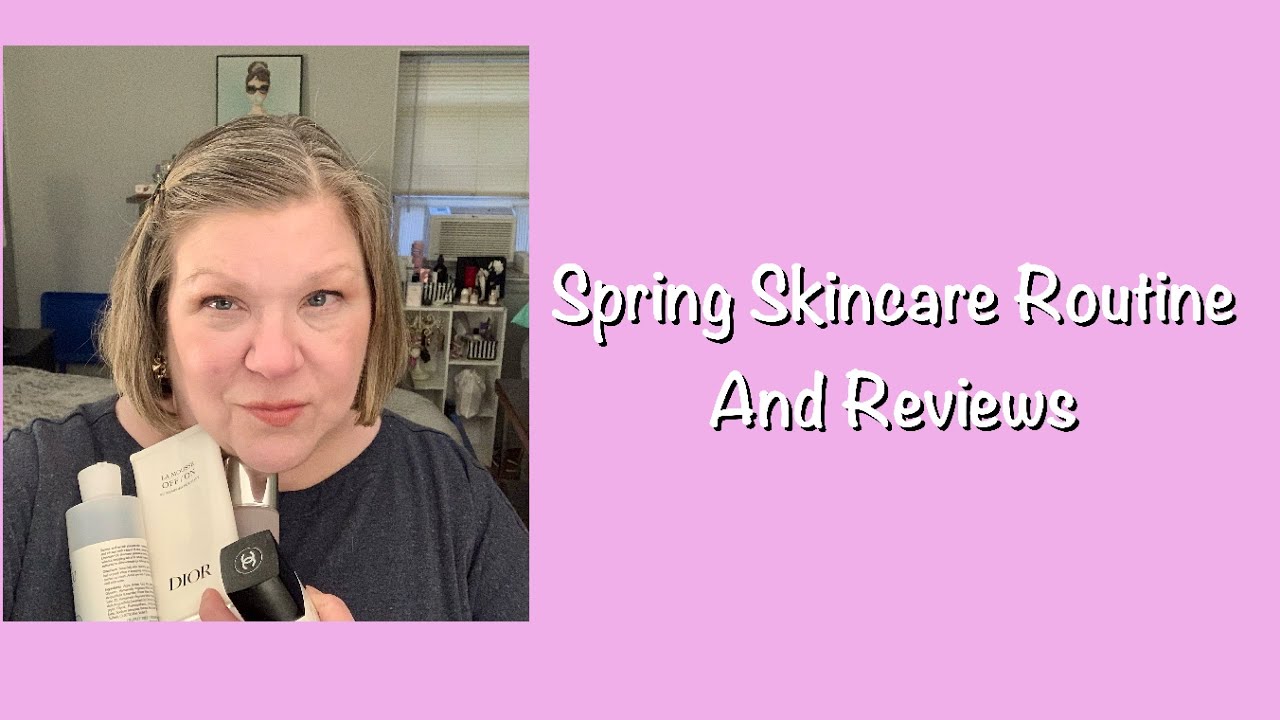 Spring Skincare Routine and Reviews! - YouTube
