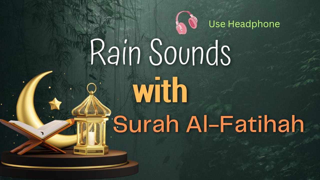 Surah Al Fatihah with rain sounds