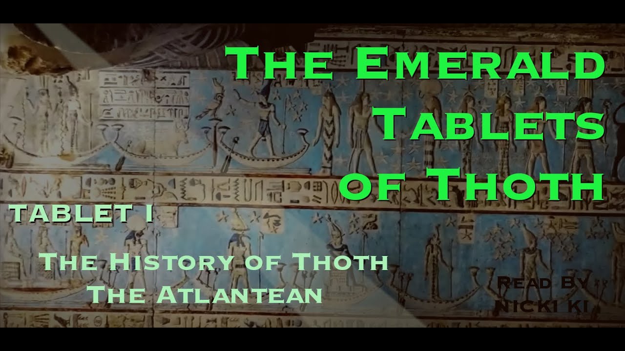Emerald Tablets of Thoth - Intro and Tablet 1 - The History of Thoth ...