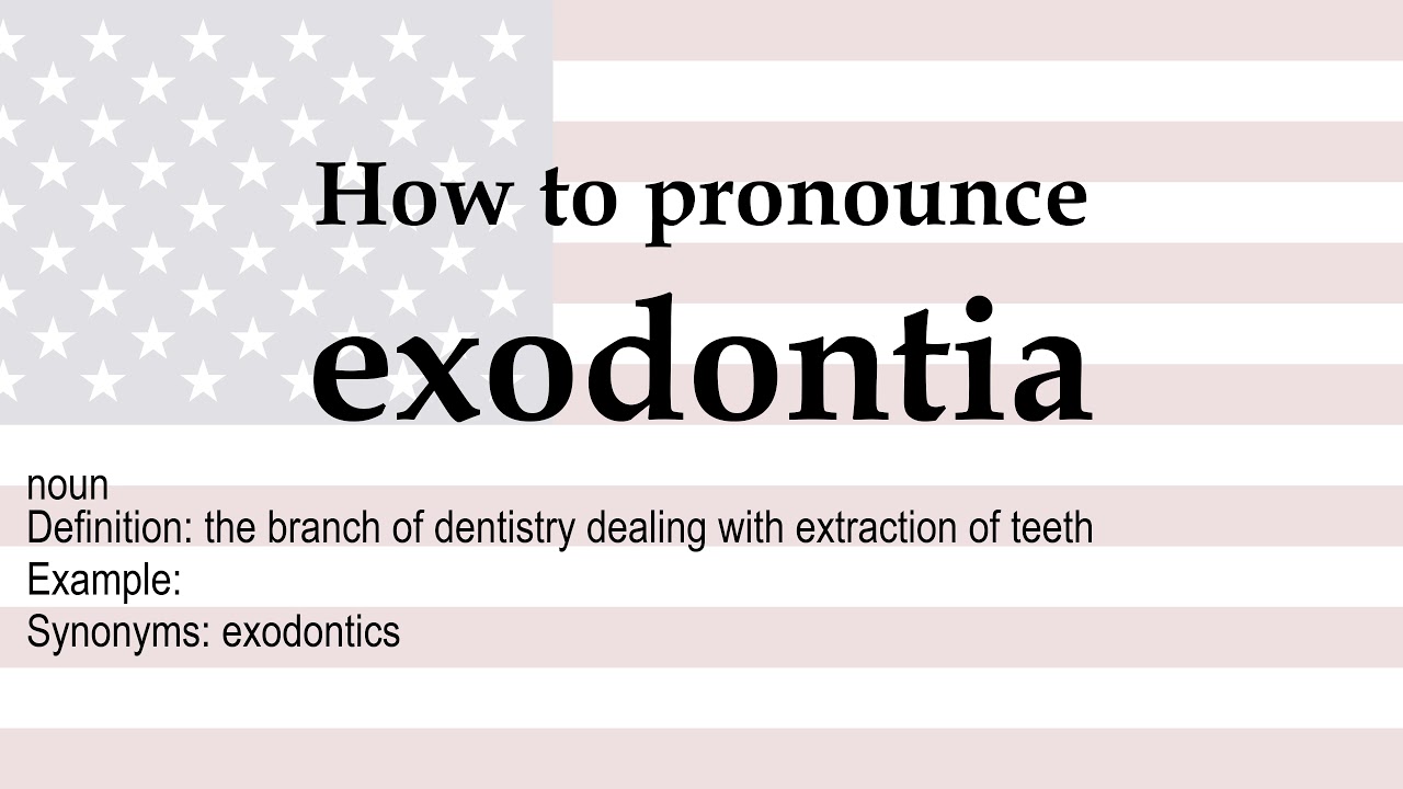 How to pronounce 'exodontia' + meaning - YouTube