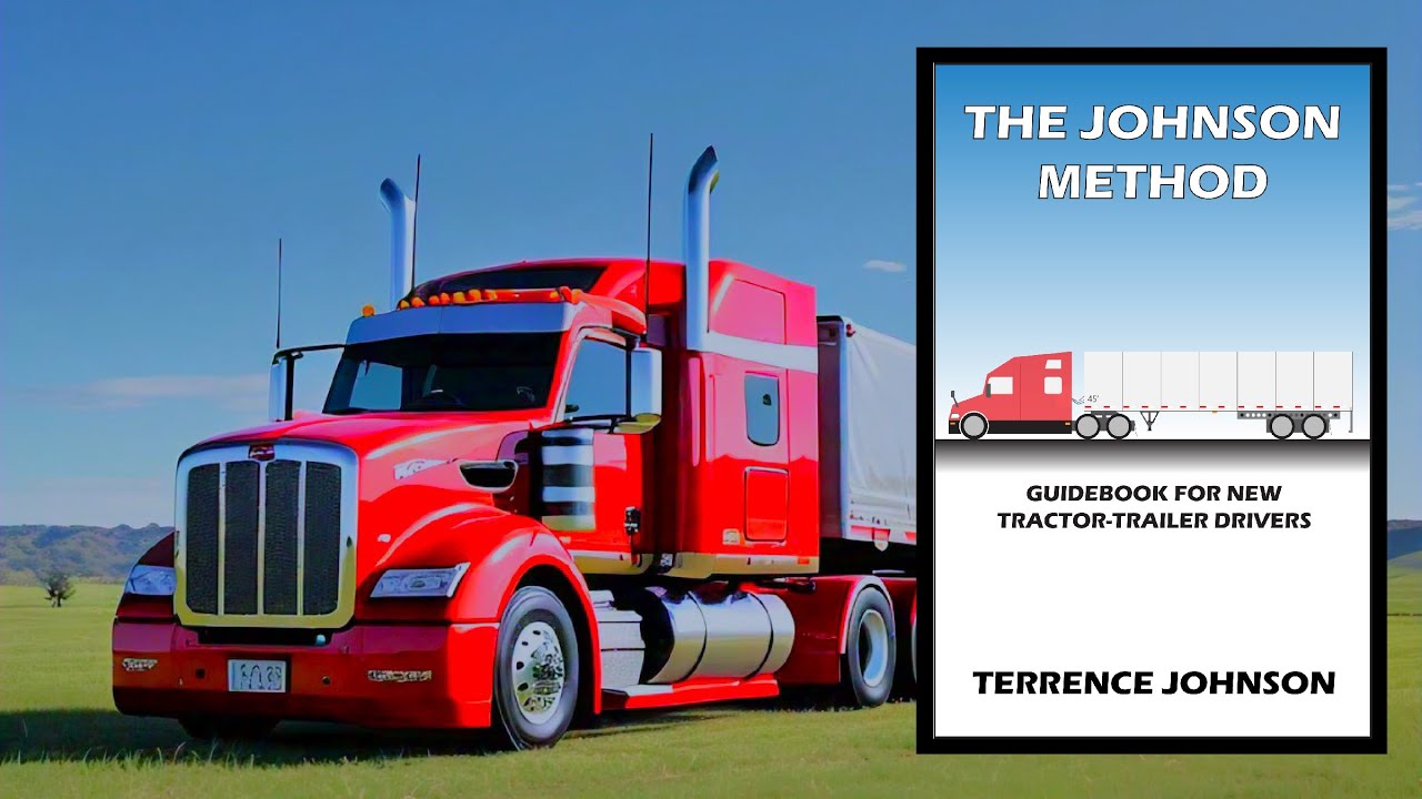 The Johnson Method - Guidebook For New Tractor-Trailer Drivers (CDL ...
