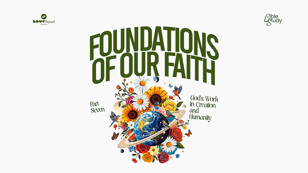 BIBLE STUDY || FOUNDATION OF OUR FAITH || PART 7 || GOD'S WORK IN ...