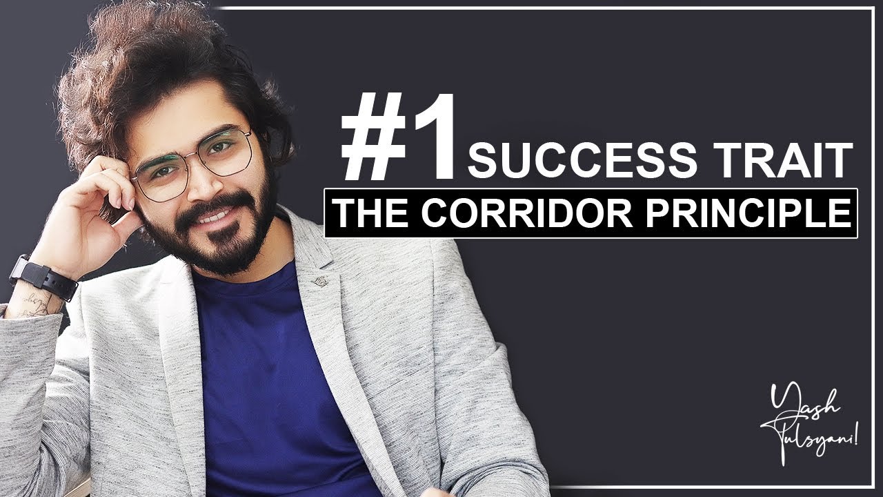 The Corridor Principle | Successful people start even before they are Ready | Yash Tulsyani ...