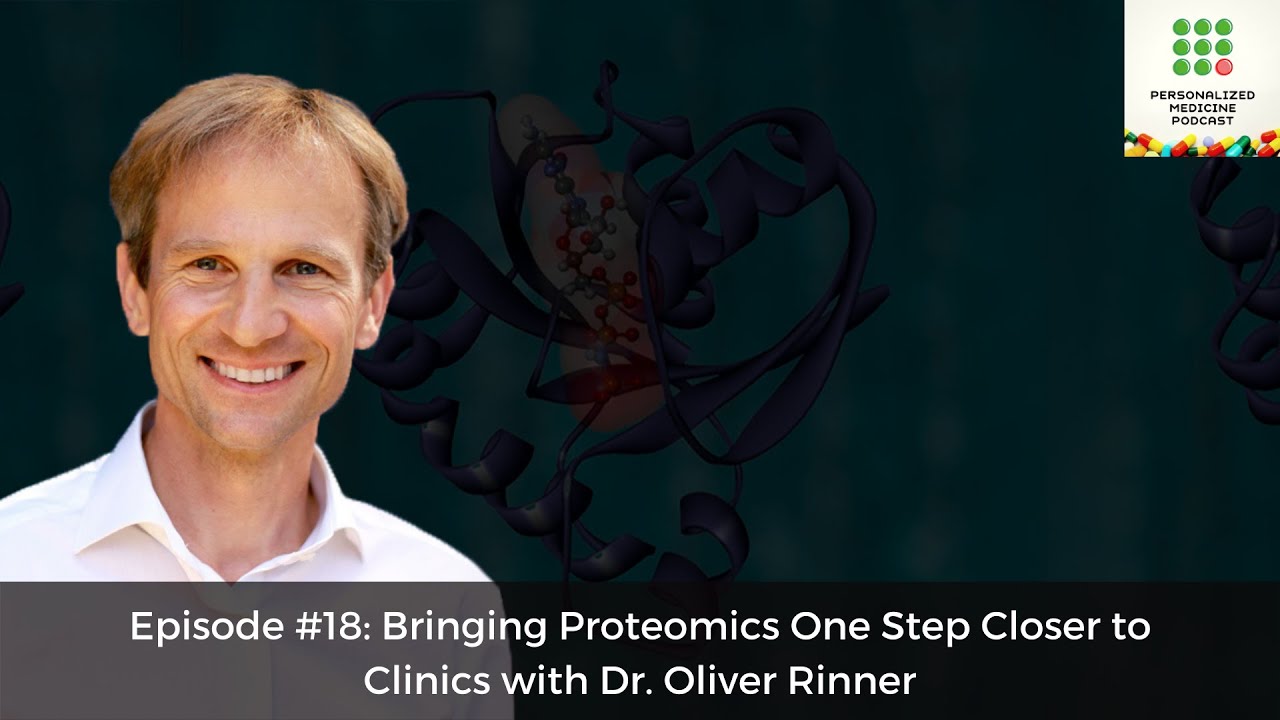 Ep#18: Bringing Proteomics One Step Closer to Clinics with Dr. Oliver ...