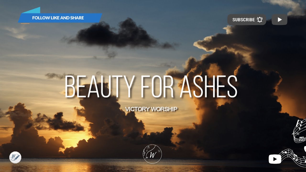 Beauty For Ashes by Victory Worship | Lyric Video by WordShip - YouTube