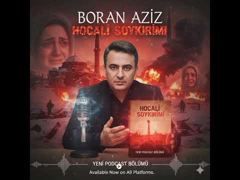 Boran Aziz - Hocalı Soykırımı
