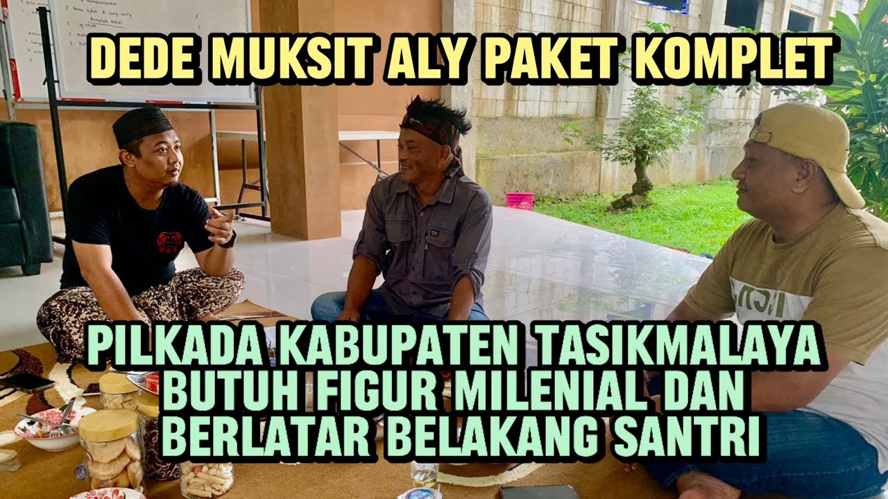 Dede Muksit Aly Paket Komplet, Pilkada Kab Tasik Butuh Figur Milenial ...