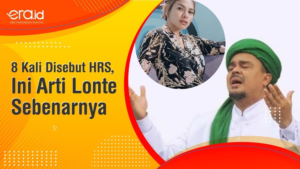 Heboh HRS Sebut Lonte, Ini Arti Kata Lonte yang Sebenarnya - YouTube