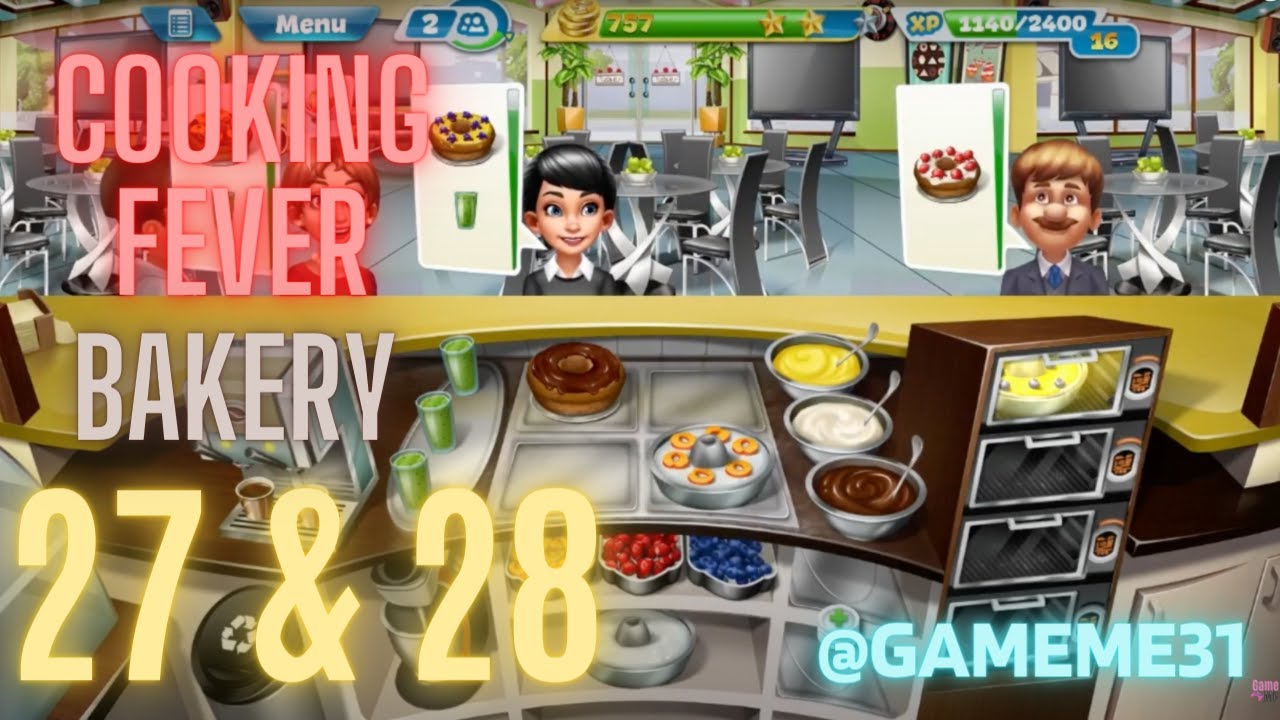 cooking fever level 27 & 28 bakery gameplay - YouTube