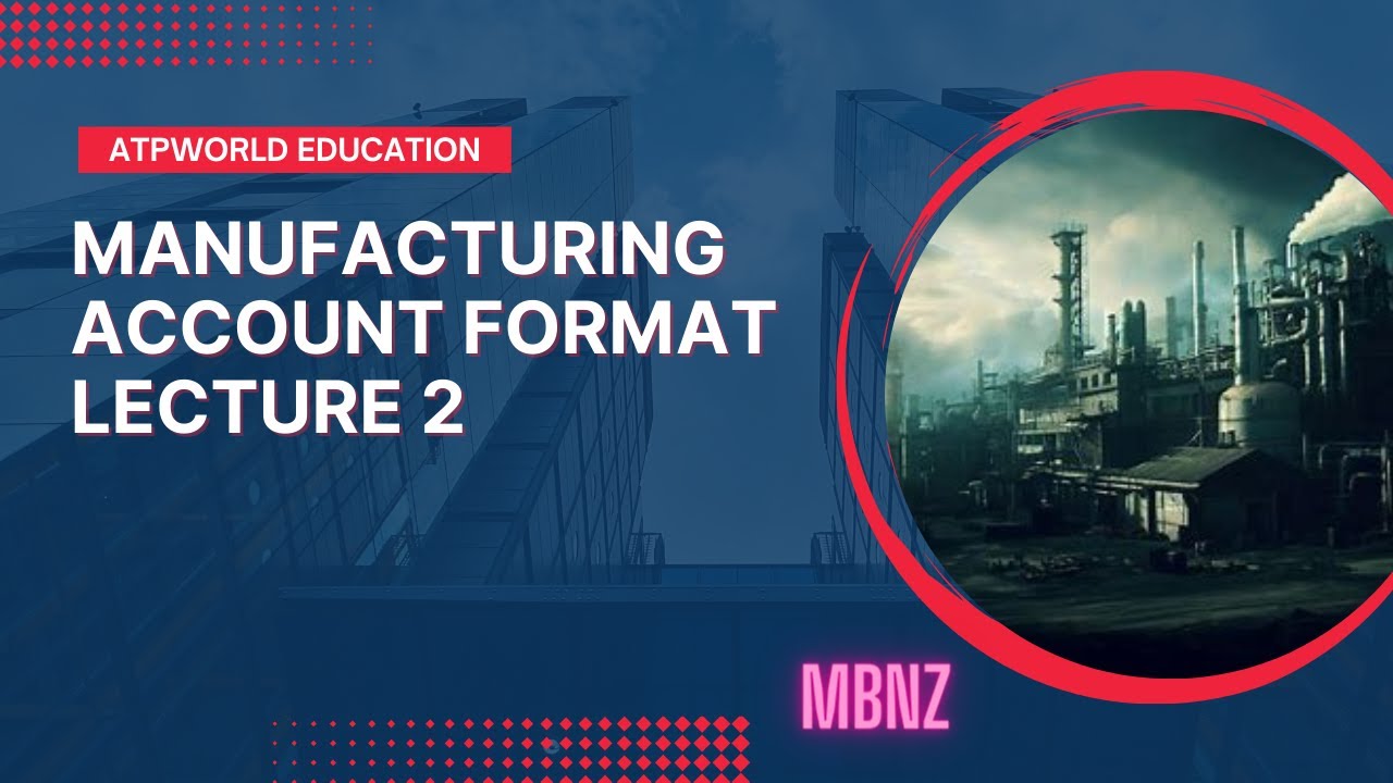 Manufacturing Account Lecture 2. Format - YouTube