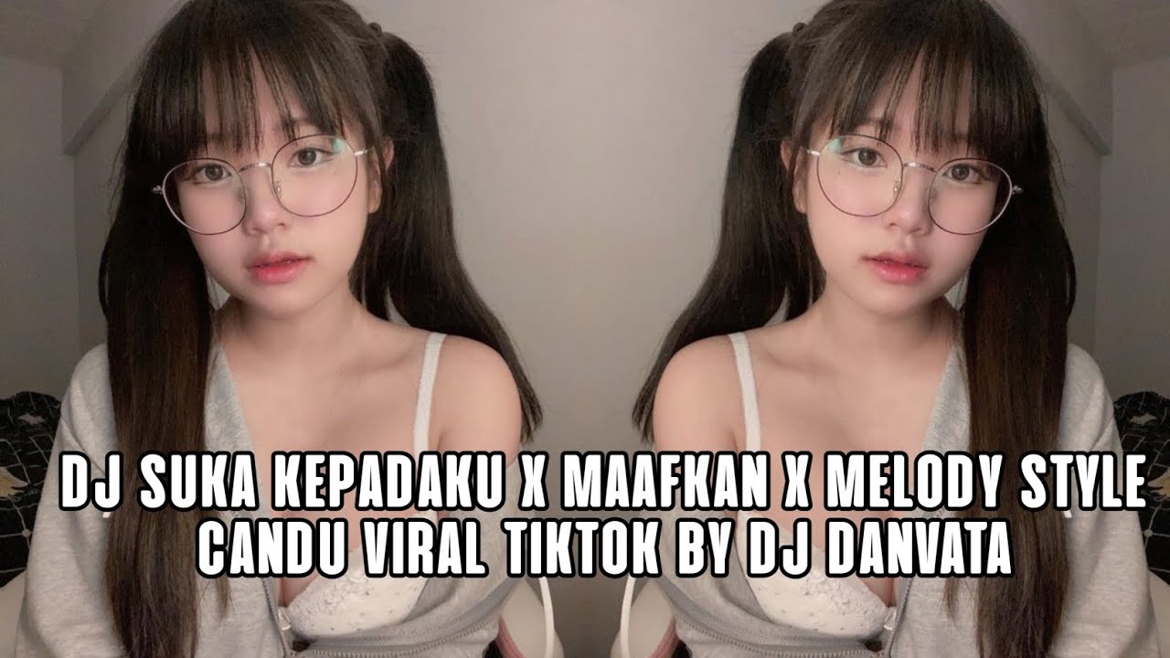 DJ SUKA KEPADAKU X MAAFKAN X MELODY STYLE CANDU VIRAL TIKTOK BY DJ ...