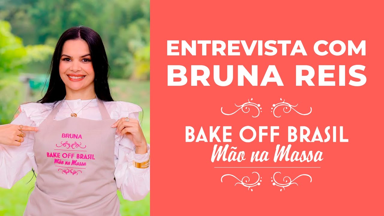Entrevista com BRUNA REIS do Bake Off Brasil Temporada 11 - YouTube