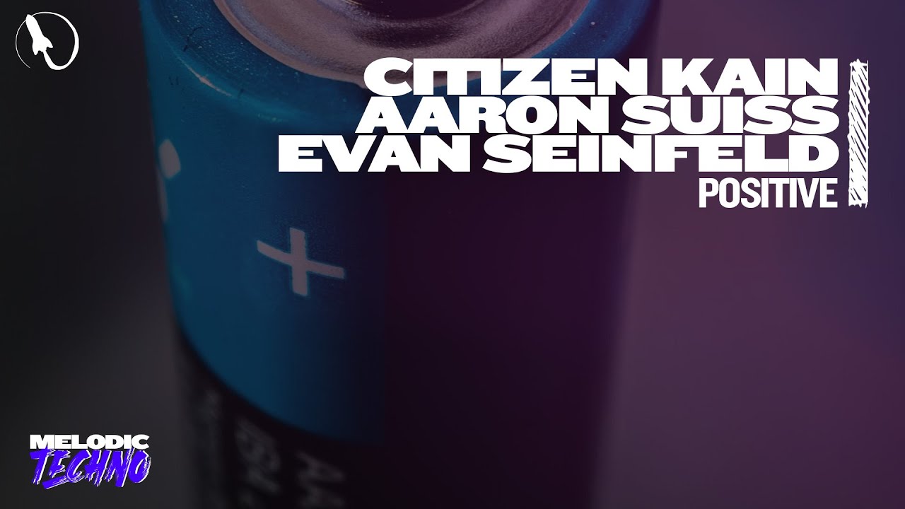 Citizen Kain & Aaron Suiss feat. Evan Seinfeld - Positive (Original Mix ...