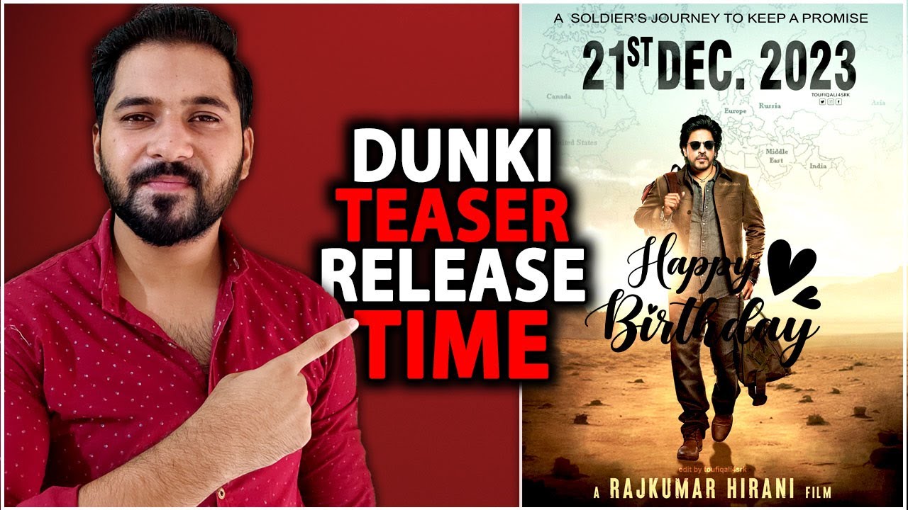 Dunki Teaser Release Time + Happy Birthday Shahrukh Khan | Dunki Teaser ...