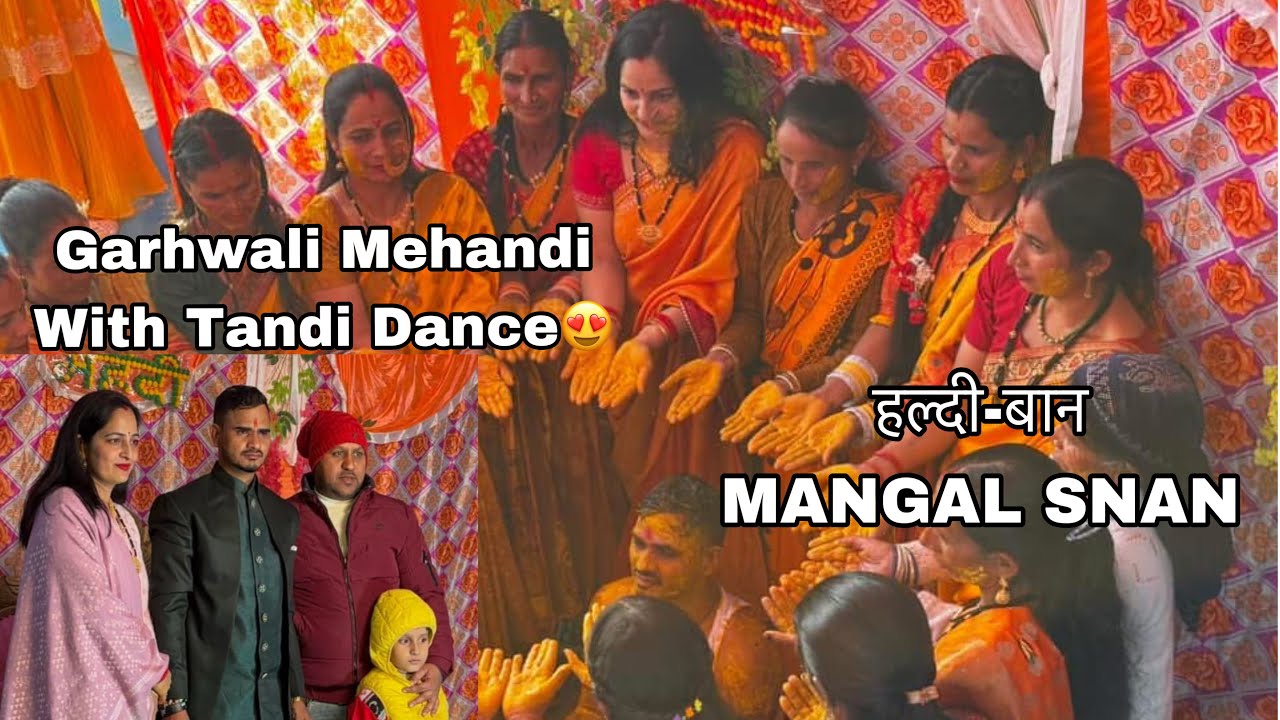 Haldi Baan - Mangal Snan | Garhwali Mehandi With Tandi Dance ...