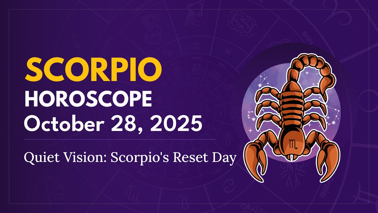 Daily SCORPIO Horoscope (October 28, 2025) ♏️ 🌟 Quiet Vision: Scorpio's ...