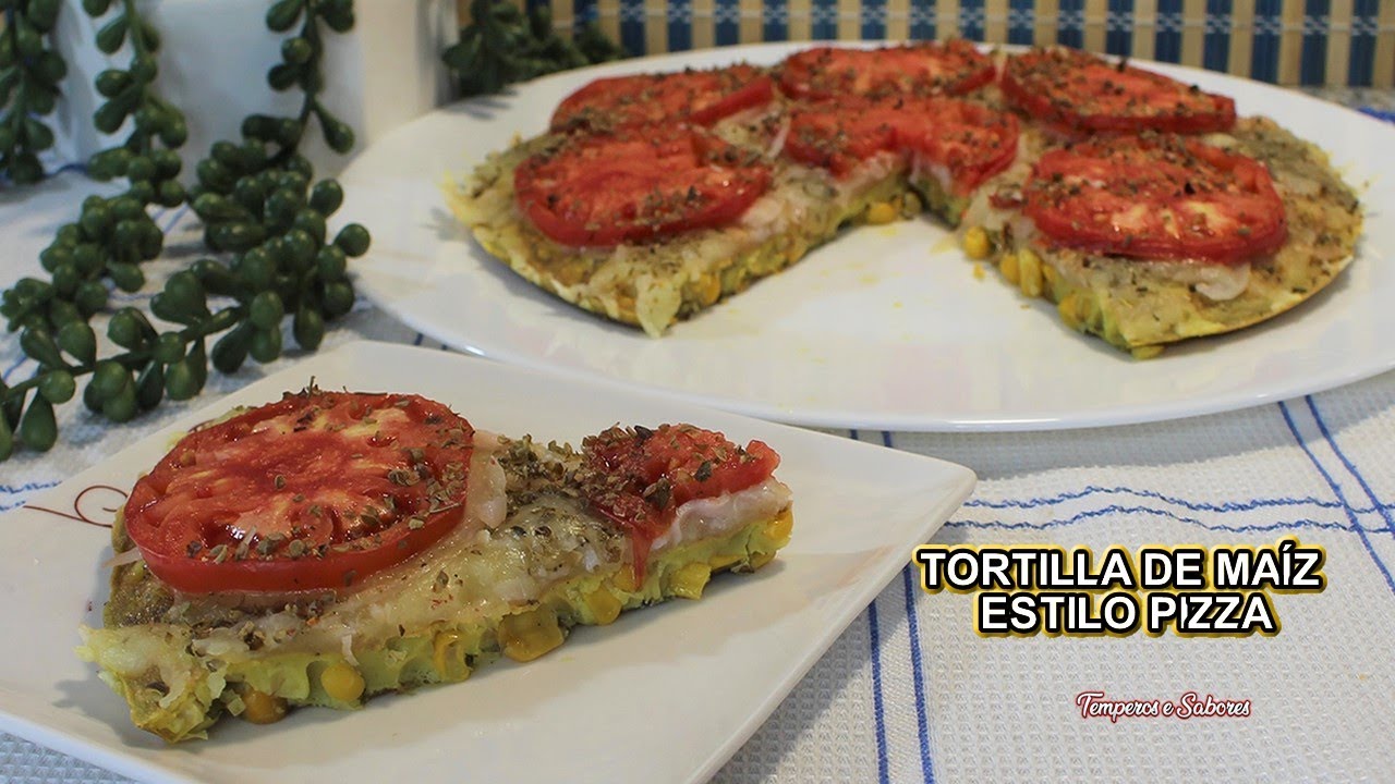 TORTILLA DE MAÍZ ESTILO PIZZA Deliciosa Pocos Ingredientes y muy Fácil ...