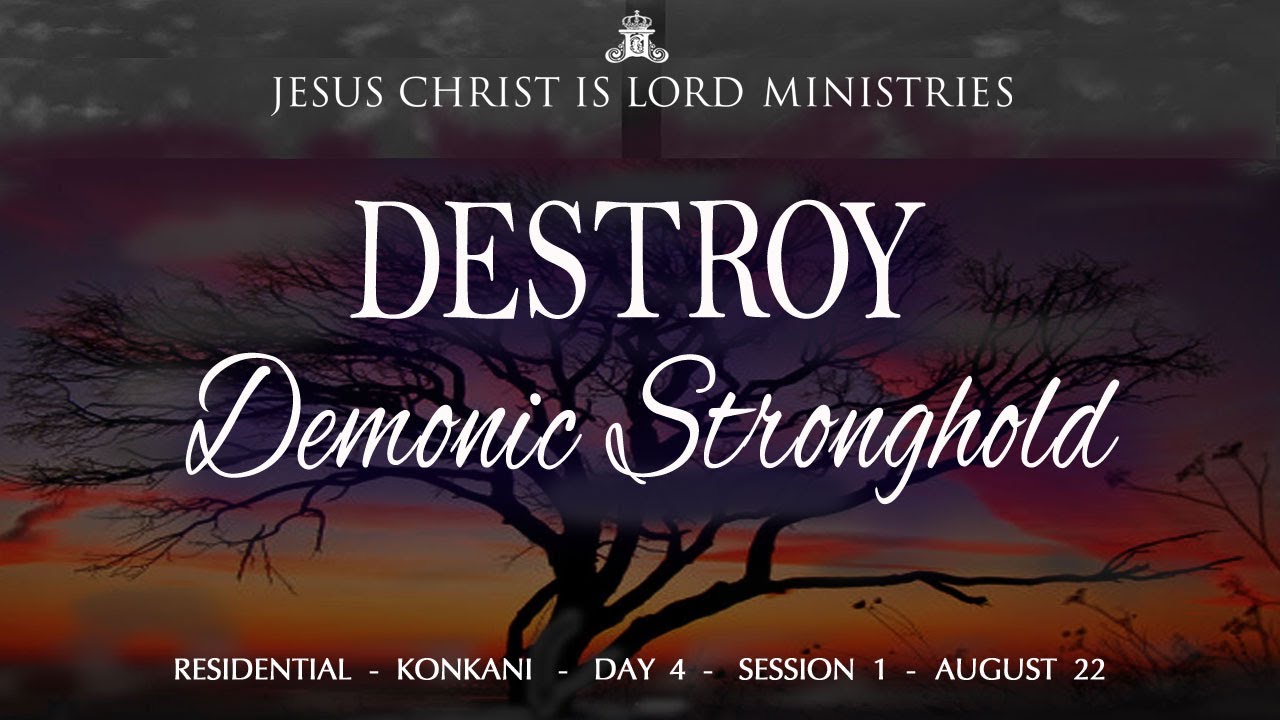 Destroy Demonic Stronghold Using God's Word | Day 4 | Session 1 | 25th ...