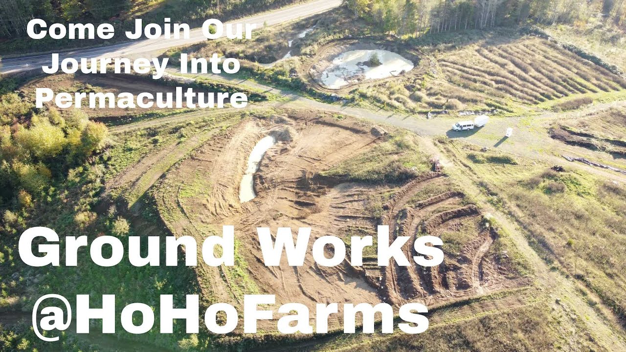 HoHo Farms Ground Works | Come Join Our Permaculture Journey We would ...