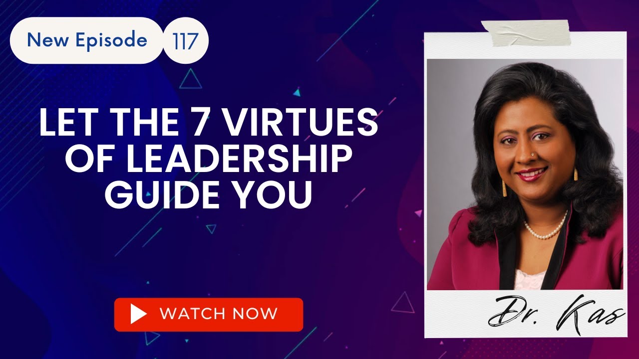 Episode 117: Let the 7 VIRTUES of Leadership Guide You - YouTube