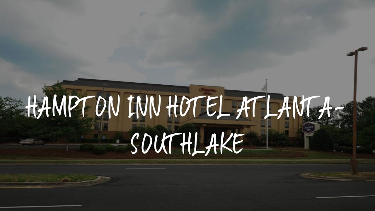 Hampton Inn Hotel Atlanta-Southlake Review - Morrow , United States of ...