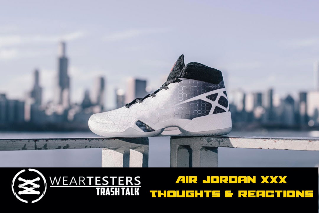 WearTesters Trash Talk: Air Jordan XXX (30) - YouTube