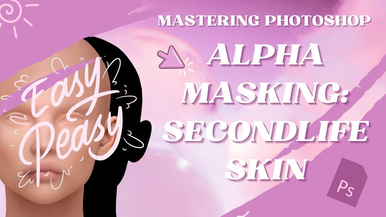 Mastering Photoshop: Easy Guide to Alpha Masking for Second Life Skin ...