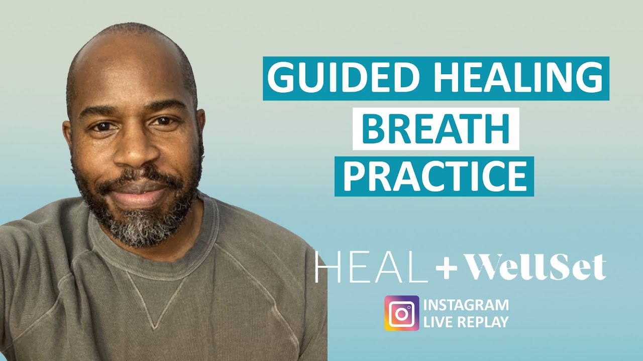 Guided Healing Breath Practice - HEAL & WellSet Instagram Live Replay ...