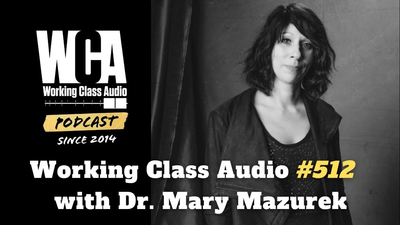 WCA #512 w/ Dr. Mary Mazurek - Classical Recording, Mentoring ...