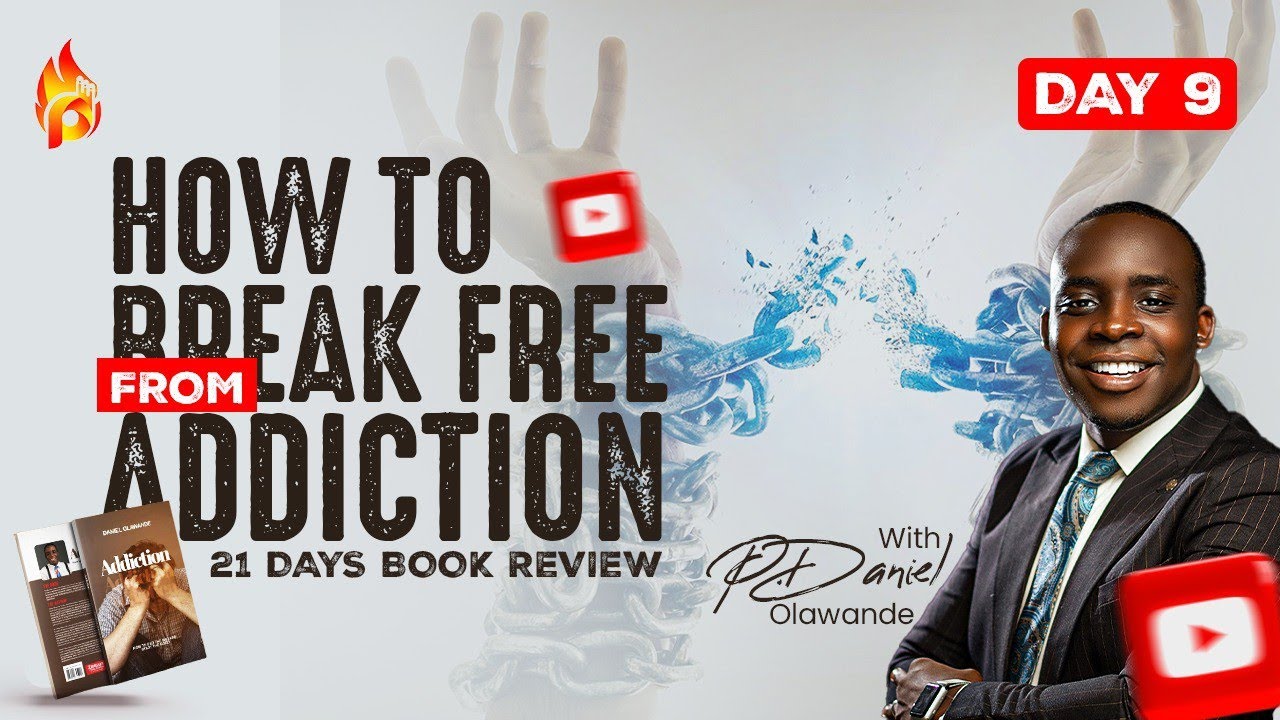 HOW TO BREAK FREE FROM ADDICTION - DAY 9 - YouTube