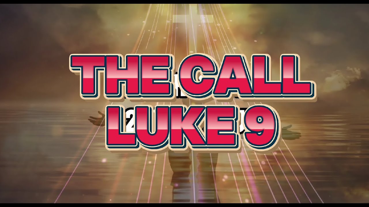 The Call- Luke 9 - YouTube