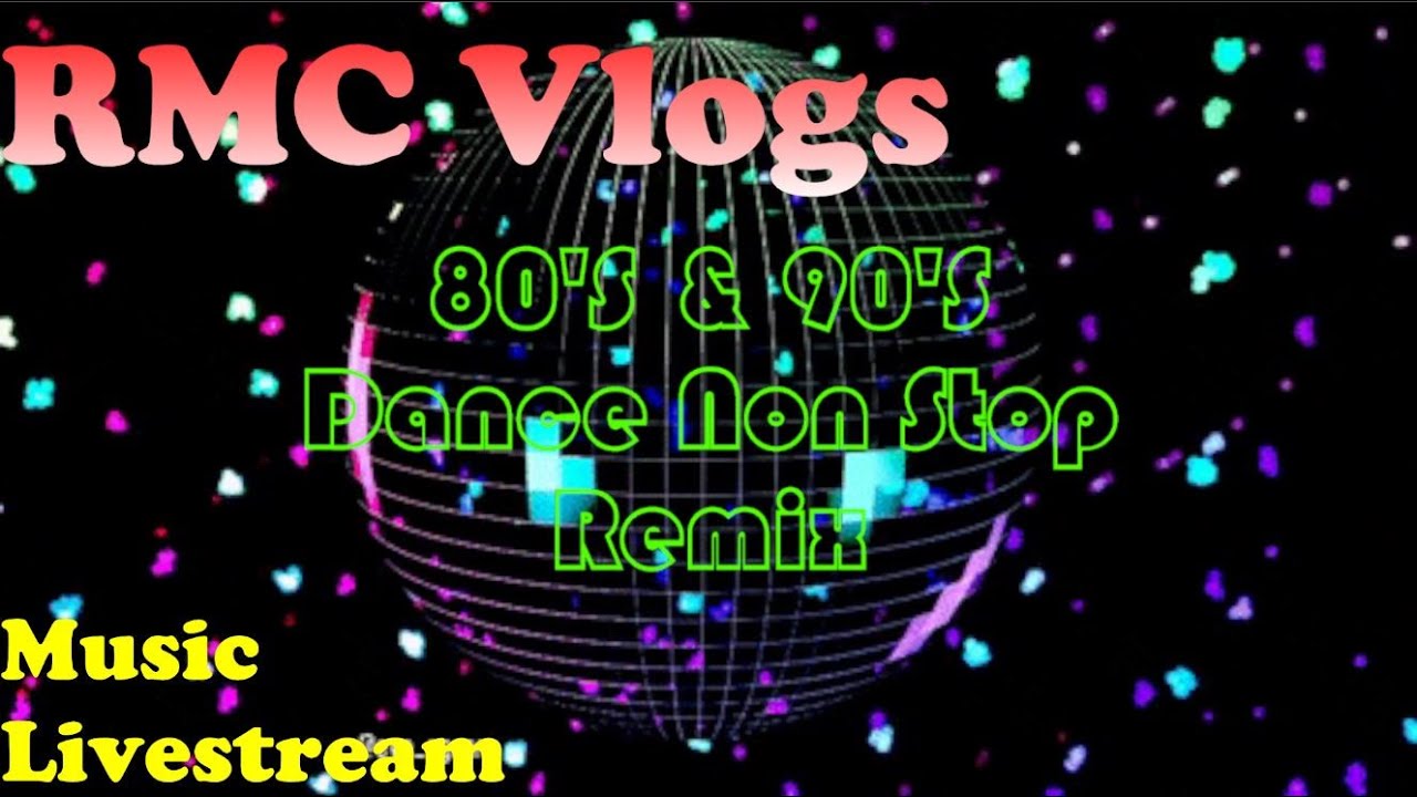 80's & 90's Non Stop Dance Remix | Non Copyright | RMC Vlogs - YouTube