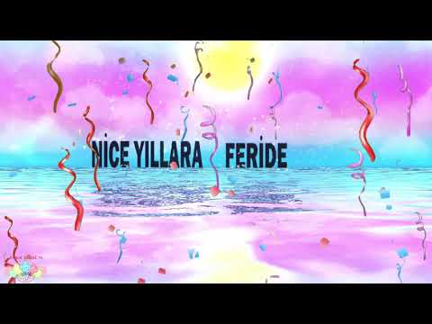 İyi ki Doğdun FERİDE | İSME ÖZEL DOĞUM GÜNÜ ŞARKISI