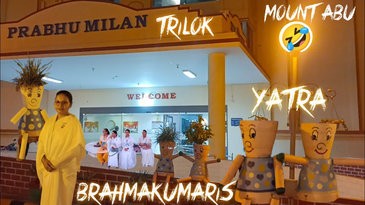 Brahmakumaris mount abu | trilok yatra #brahmakumaris 😂🤣🤣 - YouTube
