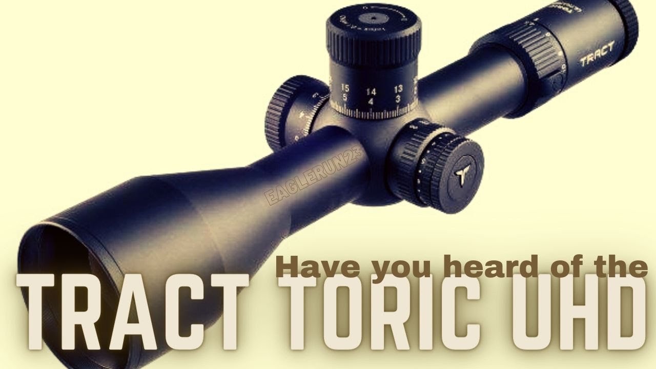 Tract Toric UHD 4-20x50 mrad Scope - YouTube