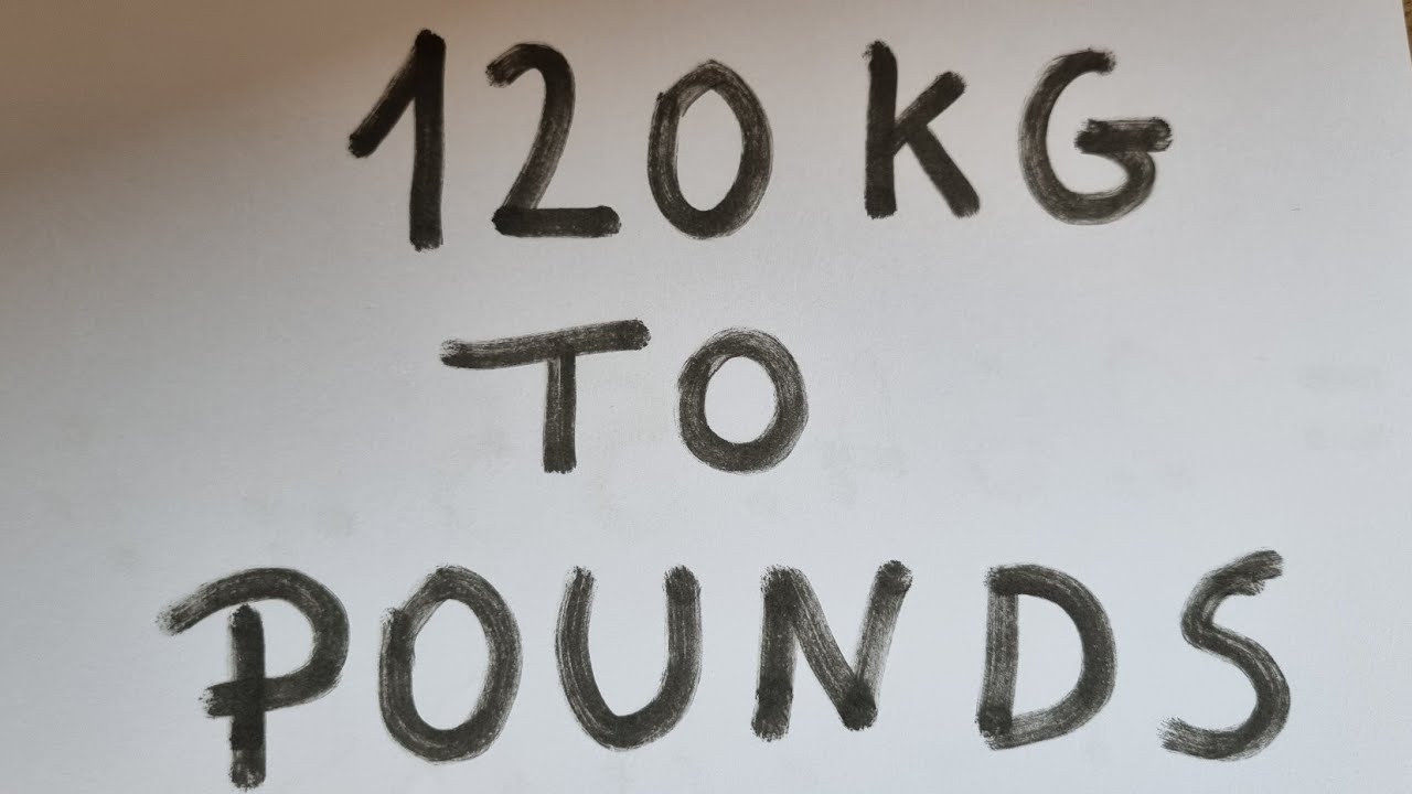 120 kg to pounds - YouTube