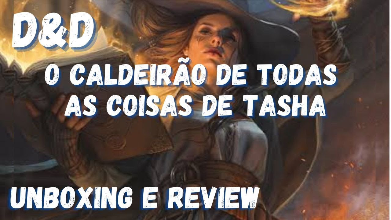 Unboxing e Review - O Caldeirão de Todas as Coisas de Tasha - D&D 5ed ...